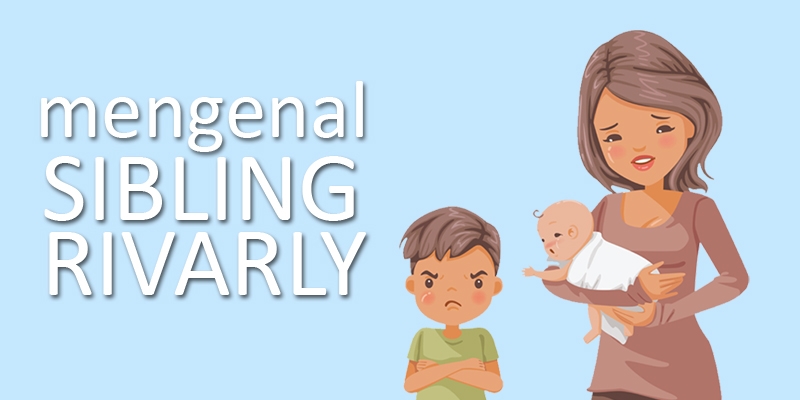 Apa dan Mengapa Terjadi Sibling Rivalry? (1)