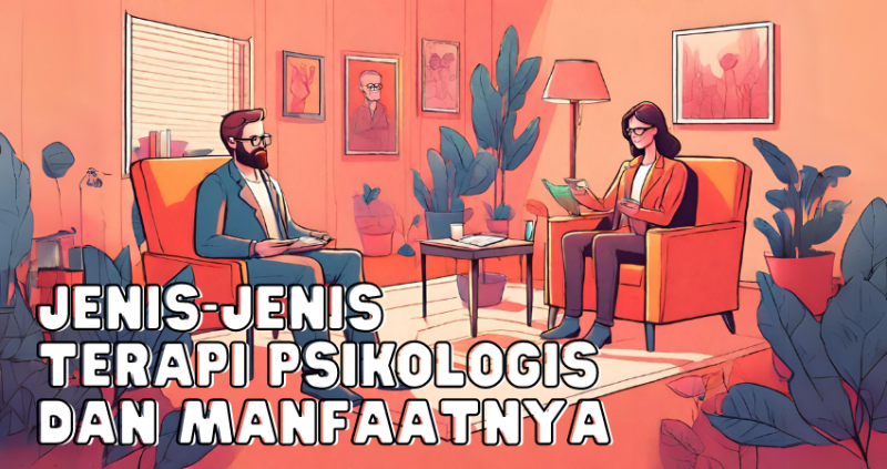Jenis-jenis Terapi Psikologis dan Manfaatnya